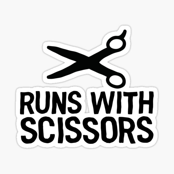 Run With Scissors Gifts & Merchandise | Redbubble