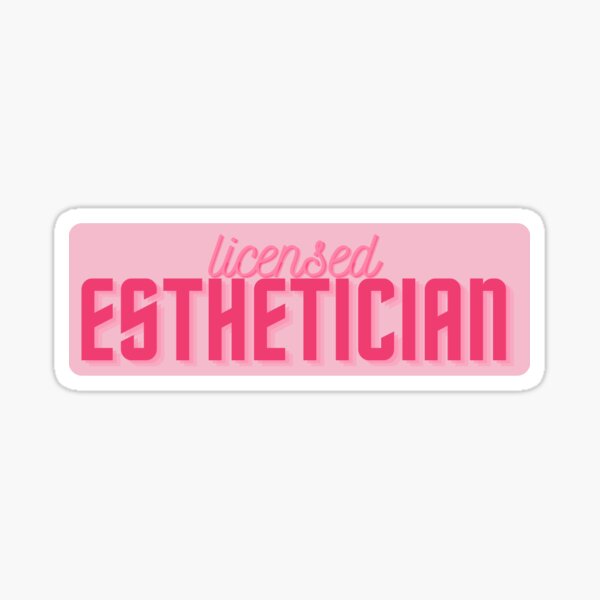 "Licensed Esthetician Sticker" Sticker for Sale by Ally Webb | Redbubble