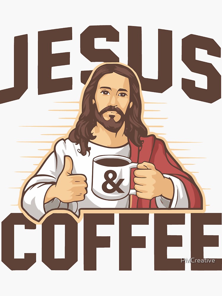 "Jesus And Coffee! Jesus Drinking Coffee" Sticker for Sale by ...