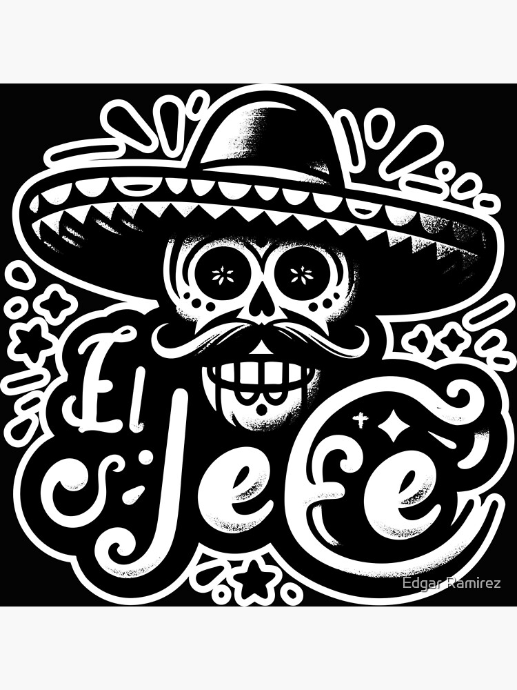 ""El Jefe: badge of mexican authority"" Poster for Sale by Edgar ...