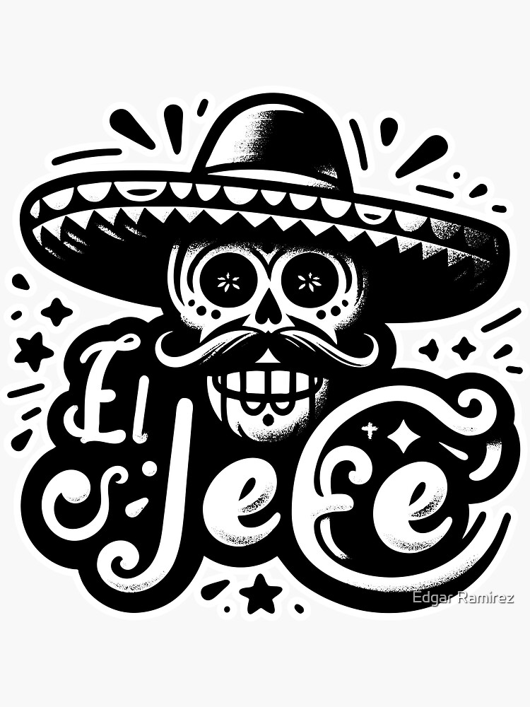 ""El Jefe: badge of mexican authority"" Sticker for Sale by ramiredram ...