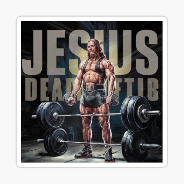 " "JESUS THE ULTIMATE DEAD LIFTER " .JESUS WITH SIX PACK" Sticker for ...