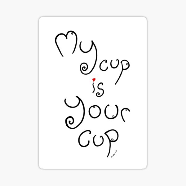"My Cup is Your Cup - Romantic Card" Sticker for Sale by CardAdventures ...