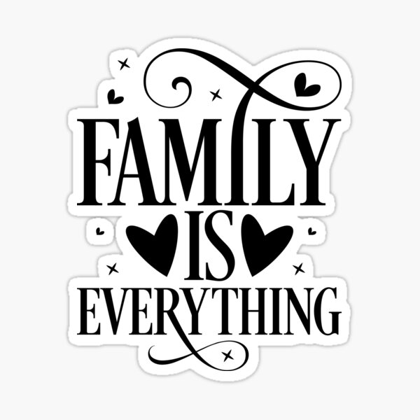 "family is everything" Sticker for Sale by ThreadBeat | Redbubble