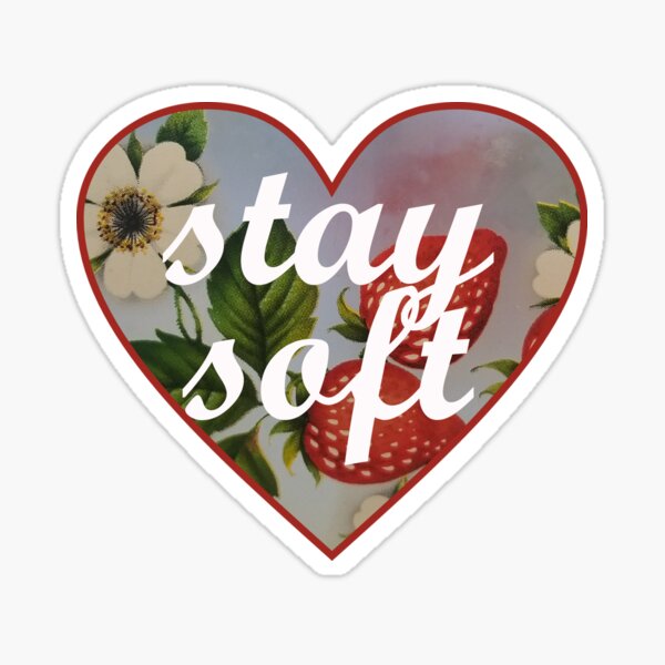 "Stay Soft" Sticker for Sale by Hallagay | Redbubble
