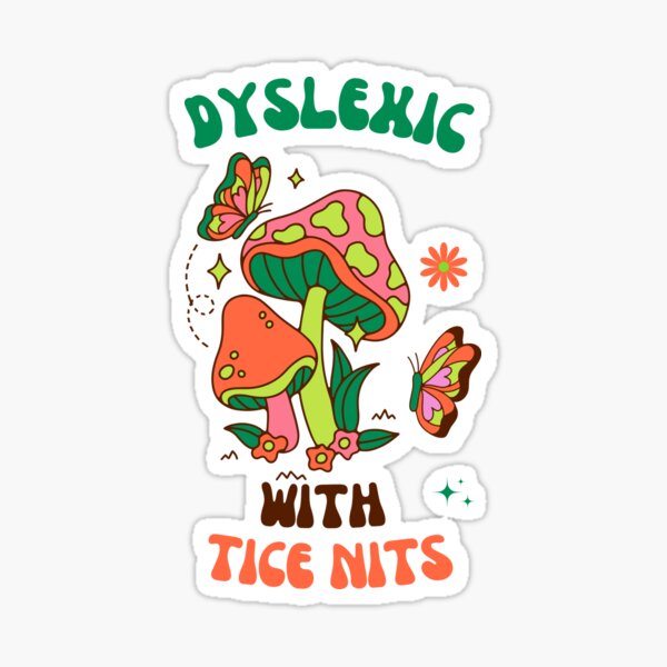 "Dyslexic With Tice Nits, Silly Meme Funny Groovy " Sticker for Sale by ...