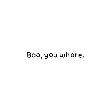 "Boo, you whore. Regina George. Mean Girls" Sticker for Sale by ...