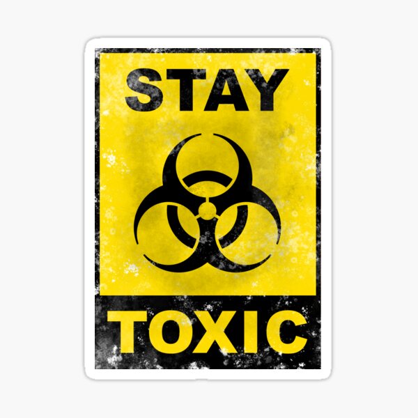 "Stay Toxic" Sticker for Sale by abbyemm | Redbubble