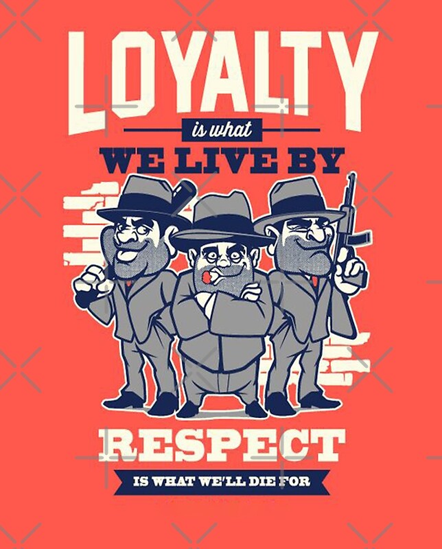 "Loyalty and respect" by leen12 | Redbubble