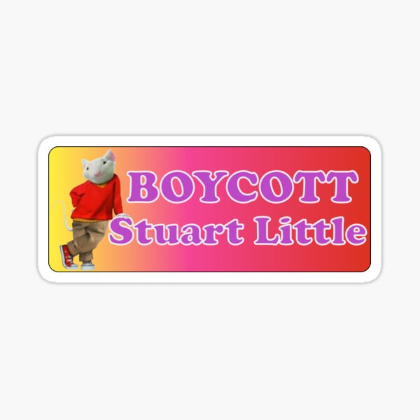 "Boycott Stuart Little" Sticker for Sale by MushAndPlat | Redbubble