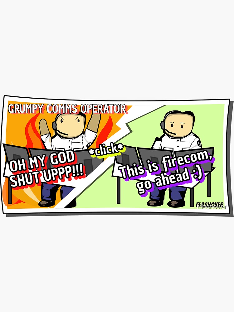 "Grumpy Comms Operator - Oh my god shut uppp!!!" Sticker for Sale by Flashover | Redbubble
