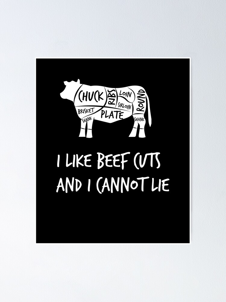 "I Like Beef Cuts And I Cannot Lie V2" Poster for Sale by TeeTimeGuys ...