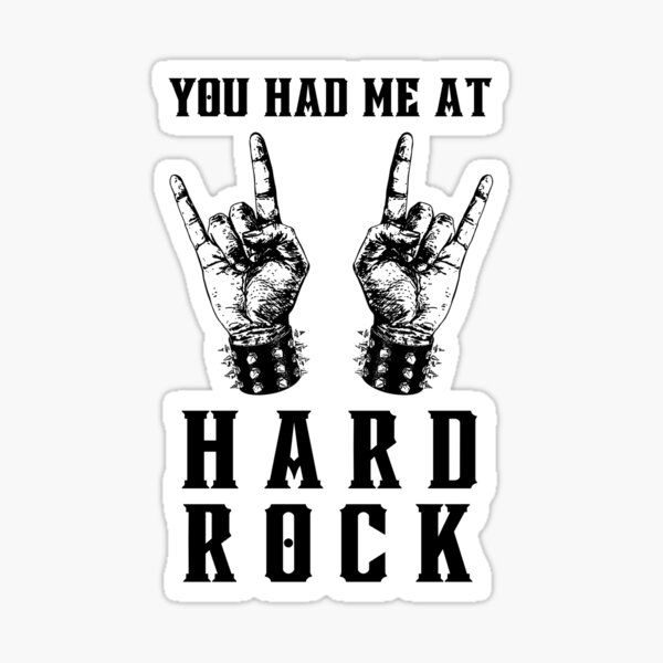 "You Had Me at Hard Rock: Metalheads Horns Up!" Sticker for Sale by ...