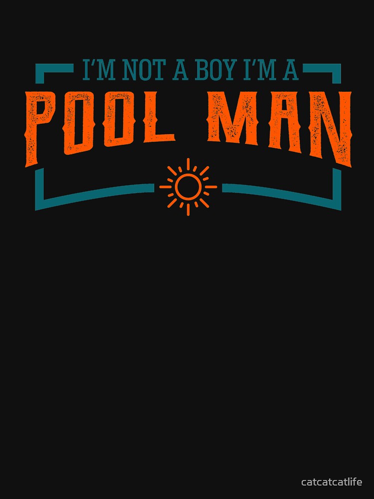 "I'm Not A Boy I'm A Pool Man Shirt Cool Pool Man Shirt" Essential T ...