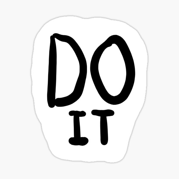 "DO IT" Sticker for Sale by BryDesignz | Redbubble