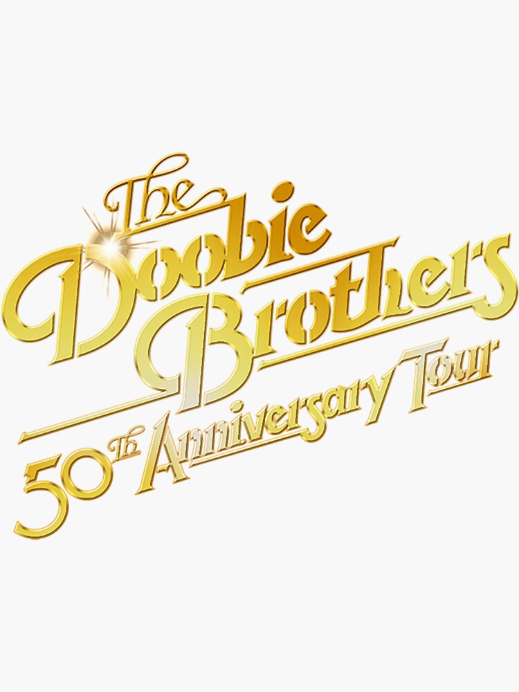 "50 TH ANNIVERSARY TOUR THE DOBBIE BROTHERS" Sticker for Sale by ...