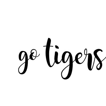 "go tigers" Sticker for Sale by hannahcbettis | Redbubble