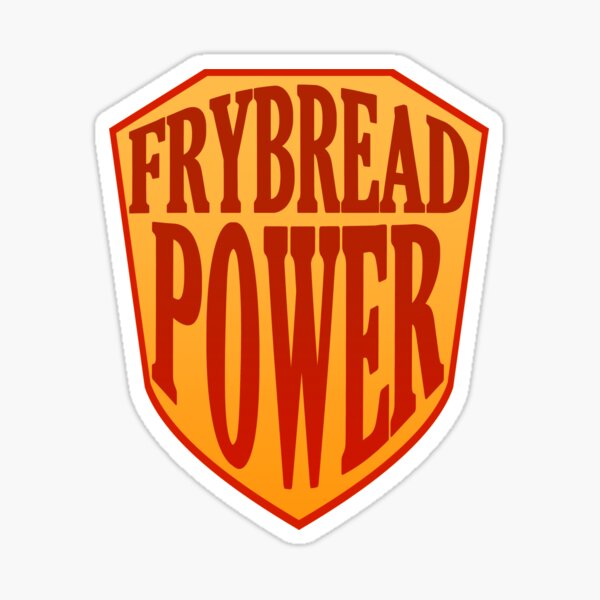 "frybread power" Sticker for Sale by ebird14 | Redbubble