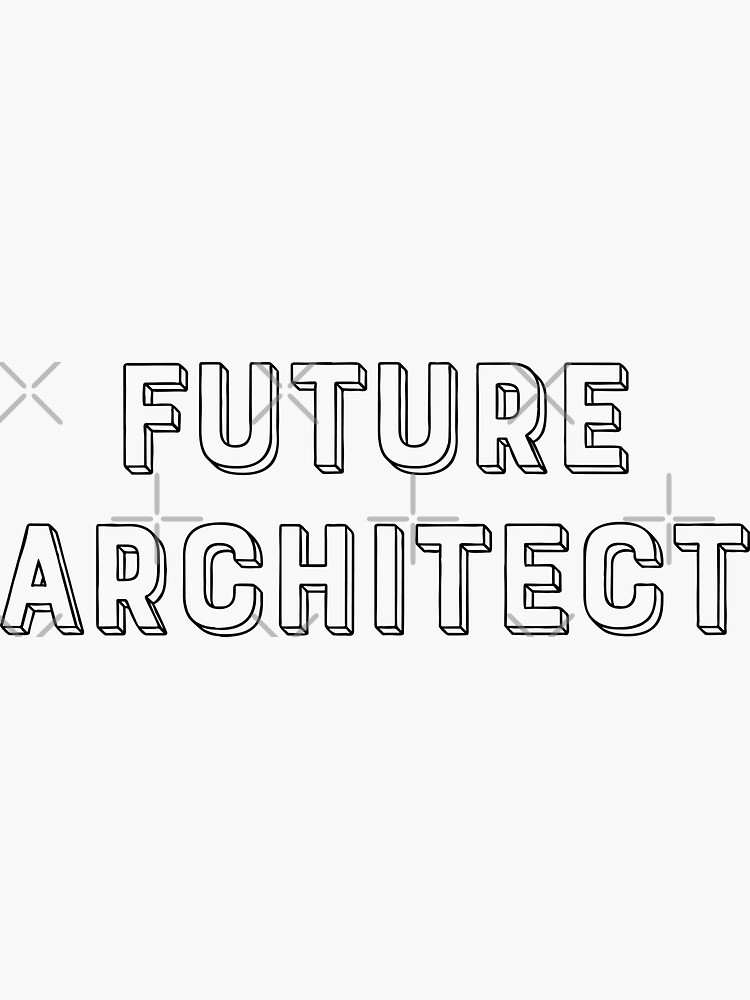"Future Architect" Sticker by teesaurus | Redbubble