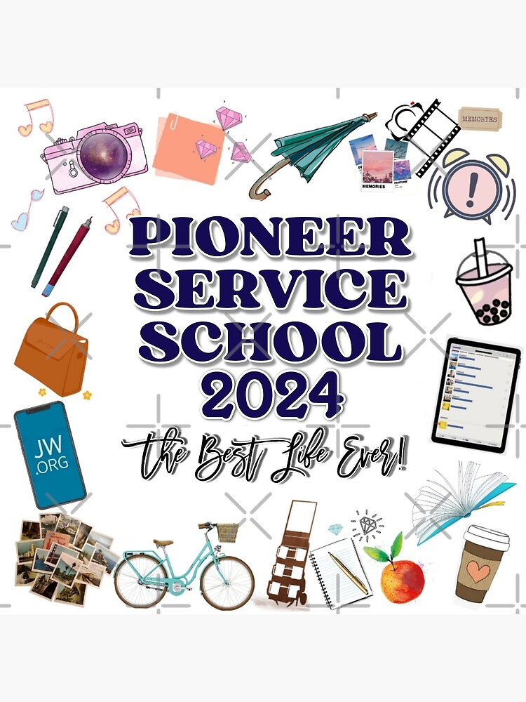 "Pioneer Service School 2024 | The Best Life Ever!" Poster for Sale by ...