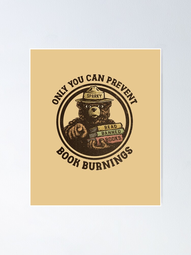 "Only You Can Prevent Book Burnings" Poster for Sale by kg07 | Redbubble