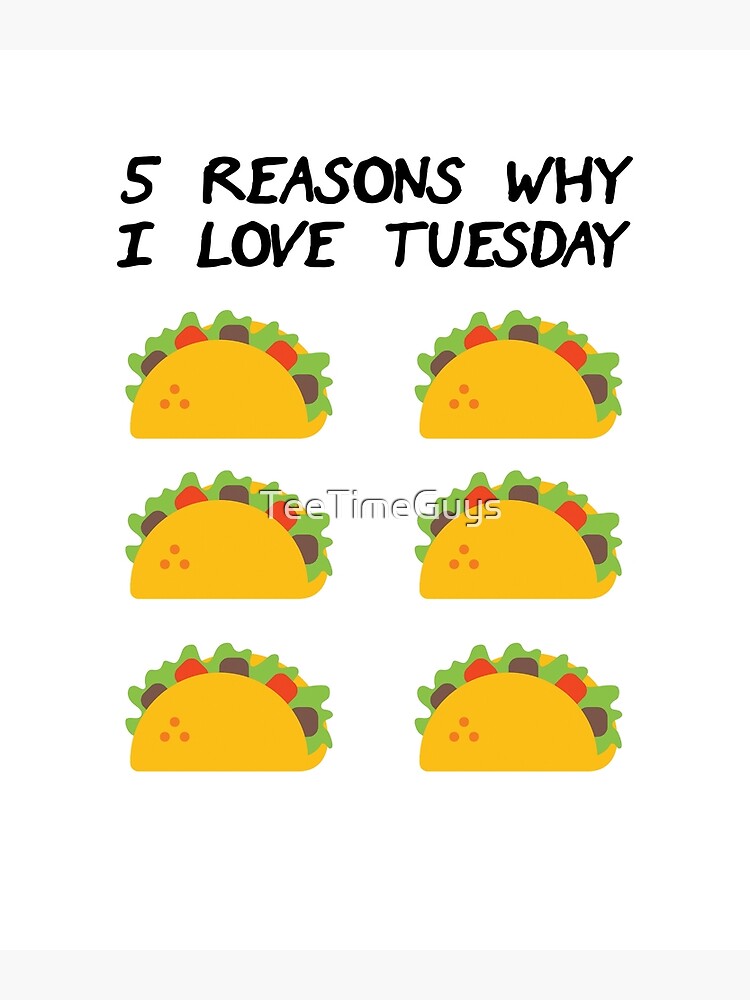 "5 Reasons Why I Love Tuesday" Poster by TeeTimeGuys | Redbubble