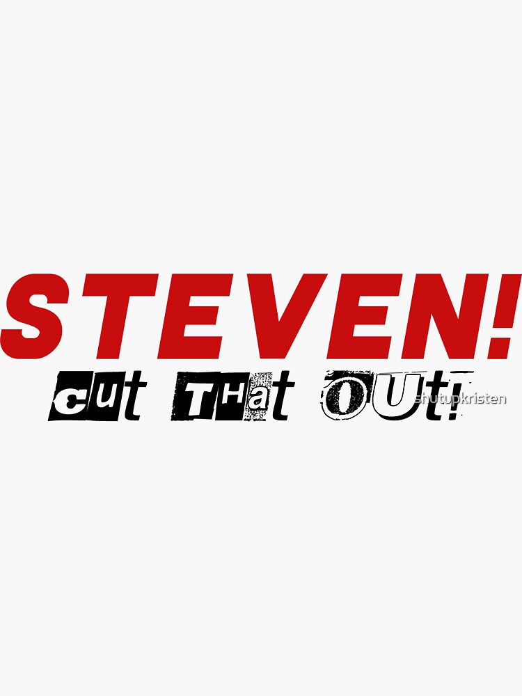 "STEVEN! Cut that out! - My Favorite Murder, Murderino" Sticker by ...