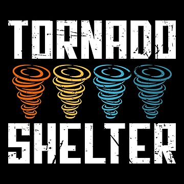 "Tornadoes Tornado Shelter Hurricane Tornado Chaser" Sticker for Sale ...