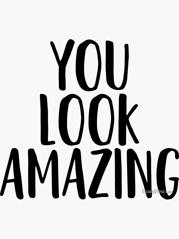 "You Look Amazing - For Motivation Mindset" Sticker for Sale by ...