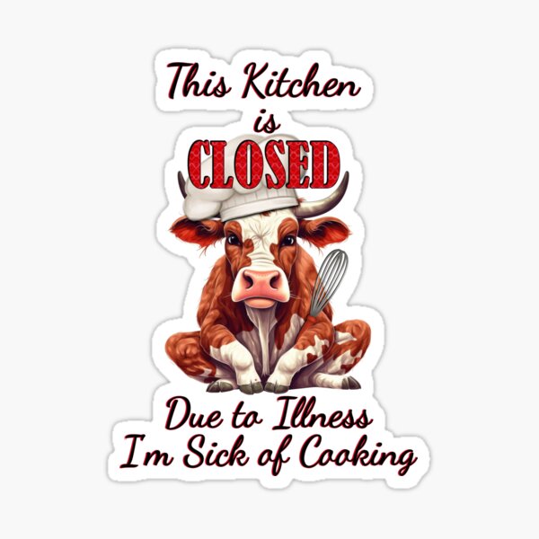 "This Kitchen Is Closed" Sticker for Sale by MyHeartByHands | Redbubble