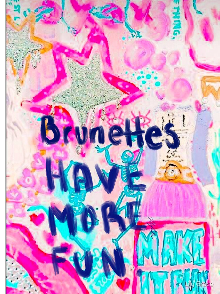 "Brunettes have more fun." iPhone Case for Sale by Lily Grace | Redbubble
