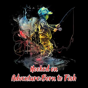 "Young Fisherman. Hooked on Adventure Born to Fish" Sticker for Sale by ...