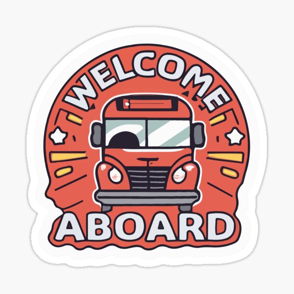 "Welcome Aboard Bus Badge" Sticker for Sale by NiftyWrx | Redbubble