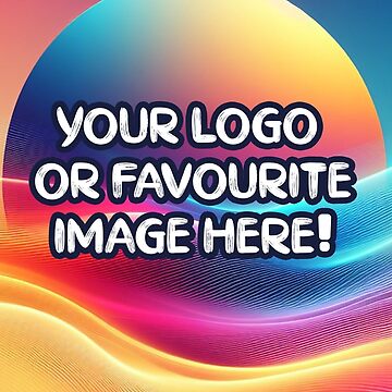 "Custom Request with your Logo or any Image, designs, memes, photos ...