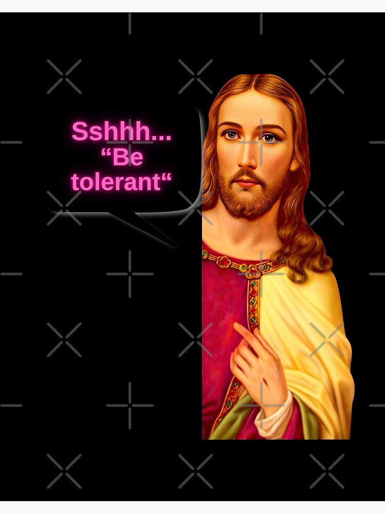 "Jesus, I Saw that, be tolerant, meme" Art Board Print for Sale by ...