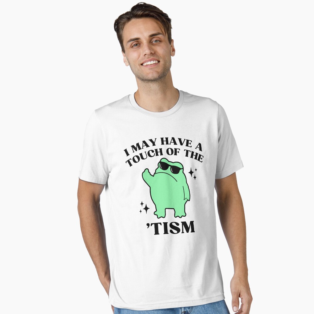 "I May Have A Touch Of The Tism Funny Autism Frog Meme " Sticker for ...