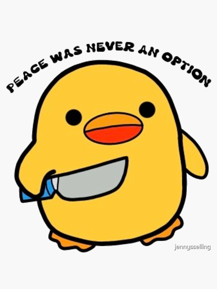 "Peace Was Never An Option Meme" Sticker for Sale by jennysselling ...