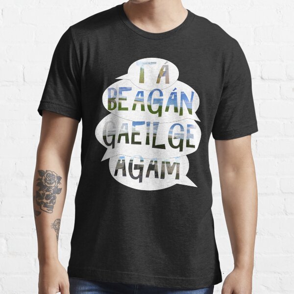 "Tá beagán Gaeilge agam " T-shirt for Sale by JockDove | Redbubble ...
