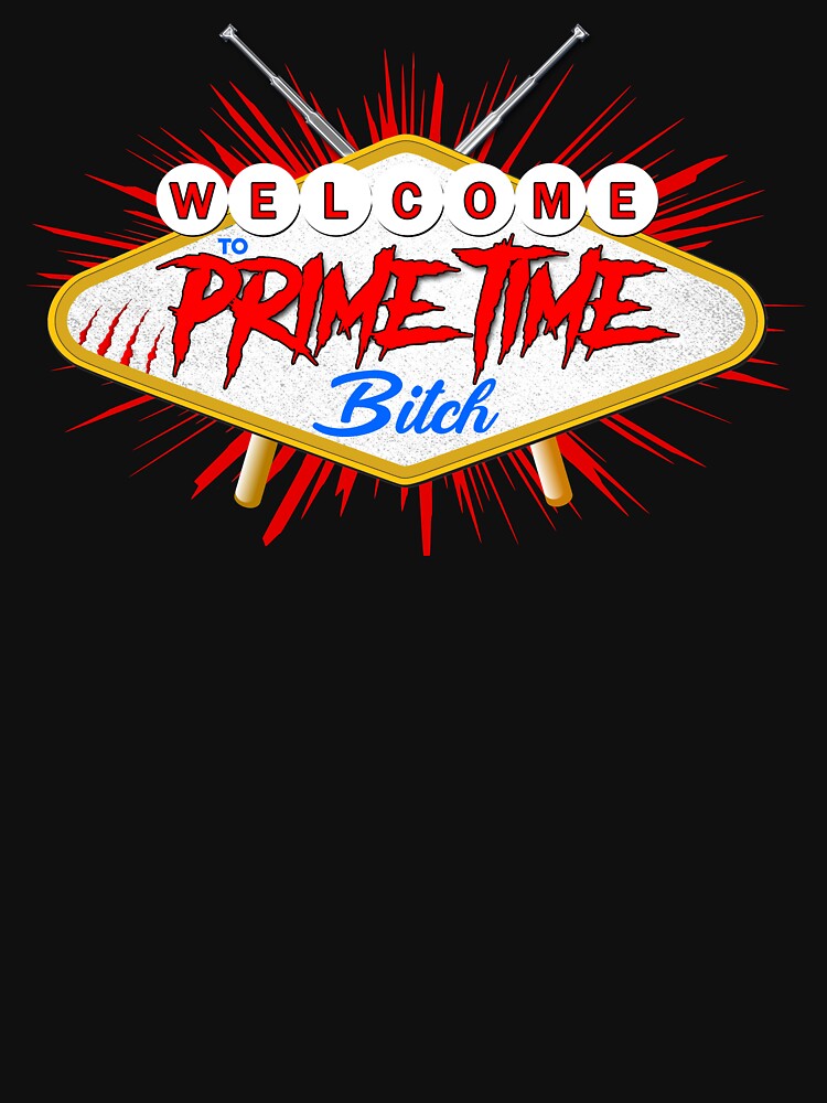 "Welcome to Primetime " Essential T-Shirt for Sale by JasonVoortees ...