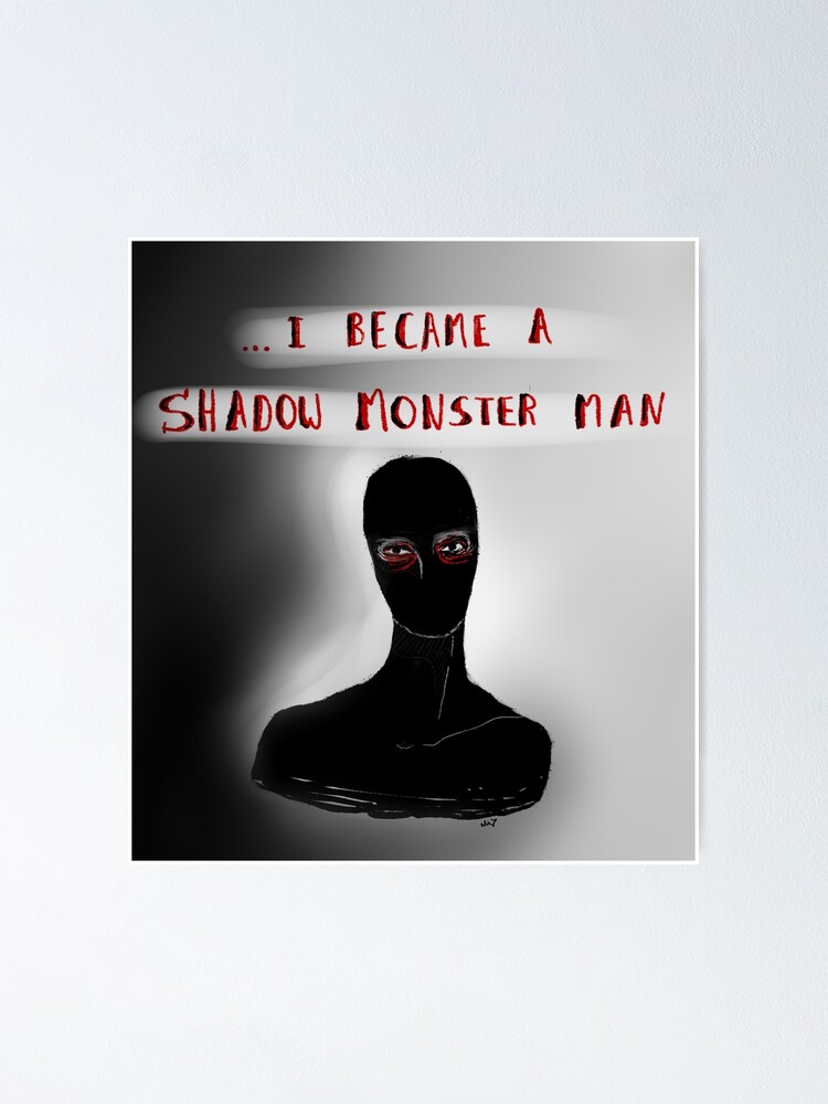 "Shadow Monster Man Petscop" Poster for Sale by deadeyesworks | Redbubble