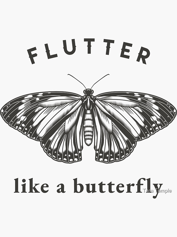 "Flutter like a butterfly" Sticker for Sale by Tara Temple | Redbubble