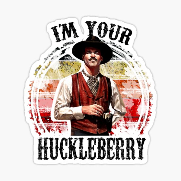 "Art - I'm Your Huckleberry" Sticker for Sale by beckergpdun | Redbubble