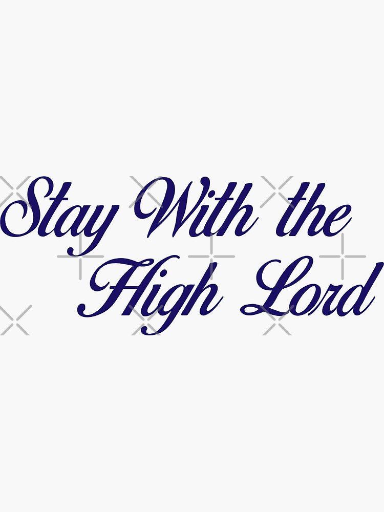 "Stay with the high lord | ACOTAR quote" Sticker for Sale by camiferm ...