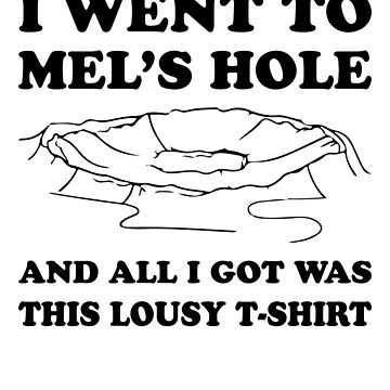 "Mel's Hole, V1" Essential T-Shirt for Sale by SpaceMikeyTees | Redbubble