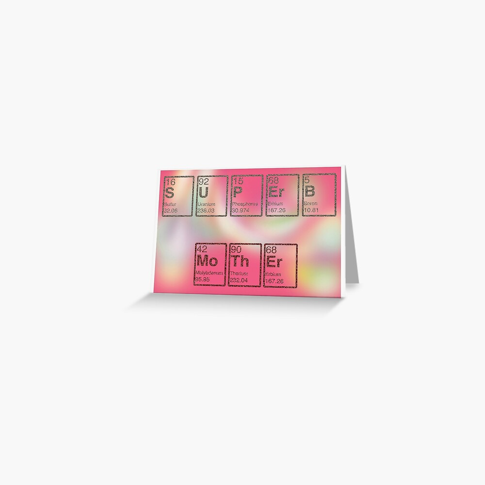 "Periodic Table of Elements Mothers Day Card - Superb Mother" Greeting ...