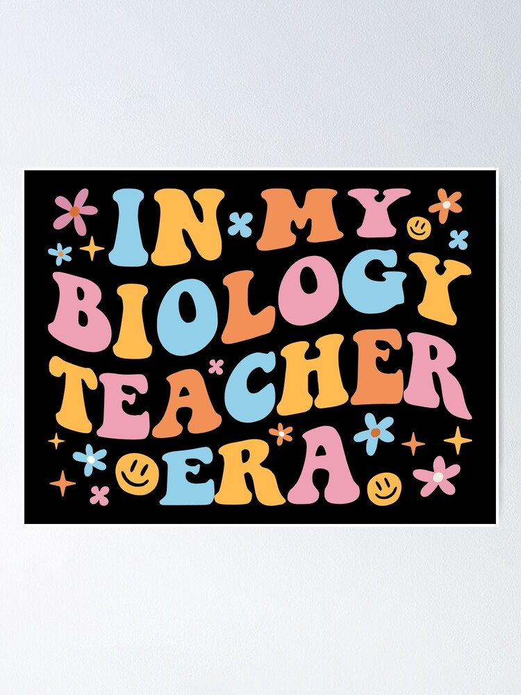 "In My Biology Teacher Era I" Poster for Sale by lemon-pepper | Redbubble