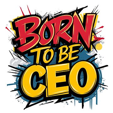 "Born to be CEO " Sticker for Sale by Abelfashion | Redbubble