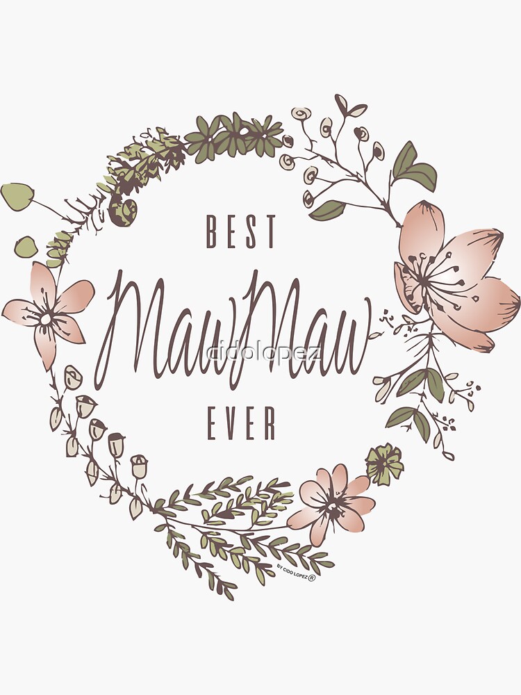 "Best Maw Maw Ever" Sticker for Sale by cidolopez | Redbubble