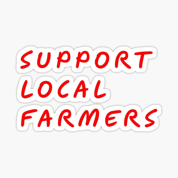 "Eat Local Support Local Farmers" Sticker for Sale by LoveDesignMania ...
