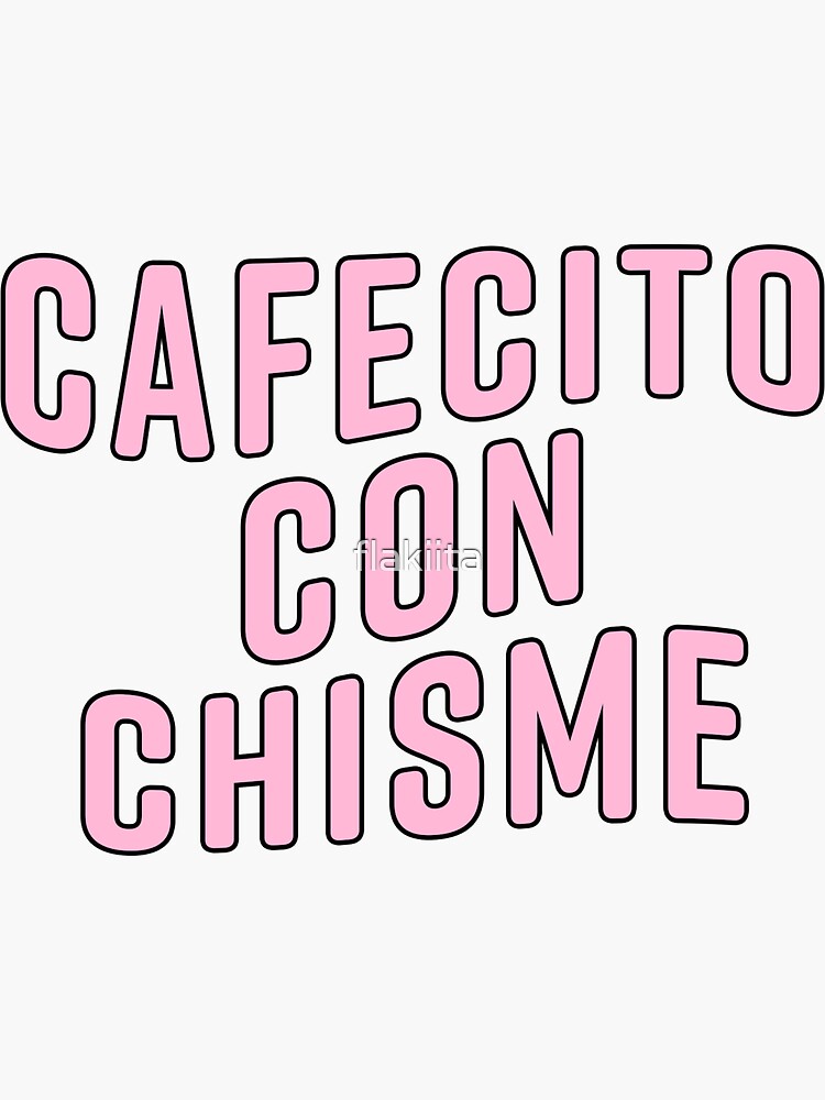 "Cafecito Con Chisme Pink" Sticker for Sale by flakiita | Redbubble